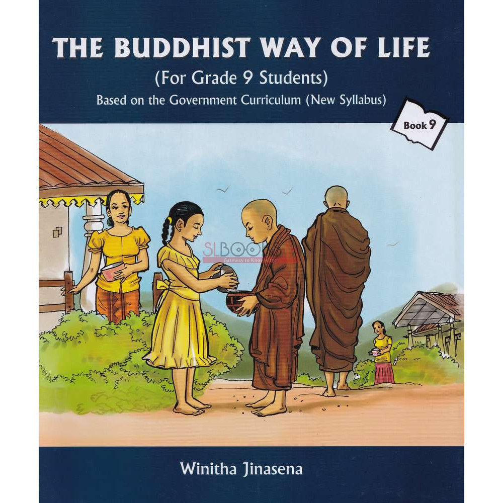 The Buddhist Way of Life - For Grade 9 Students - Winitha Jinasena