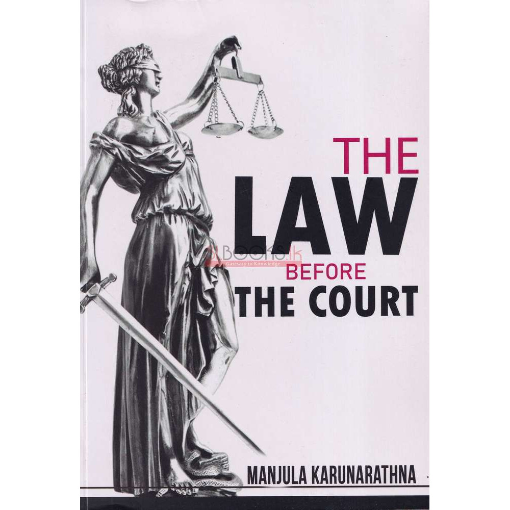 The Law Before the Court by Manjula Karunarathna